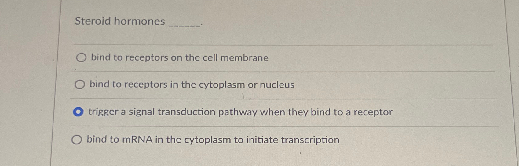 Solved Steroid hormonesbind to receptors on the cell | Chegg.com