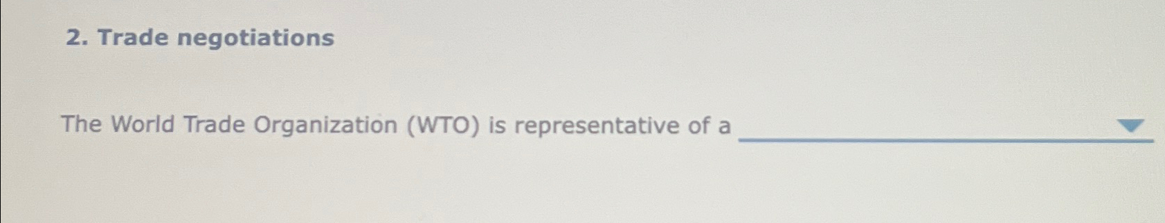Solved Trade negotiationsThe World Trade Organization (WTO) | Chegg.com