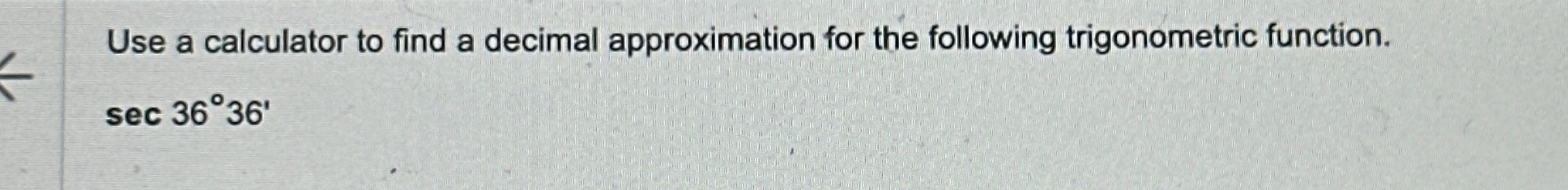 Solved Use a calculator to find a decimal approximation for | Chegg.com