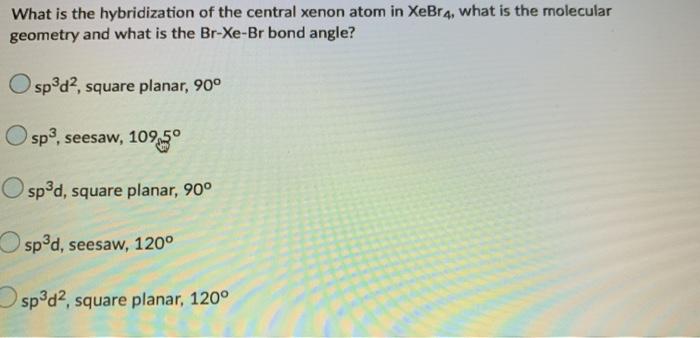 Solved What is the hybridization of the central xenon atom | Chegg.com