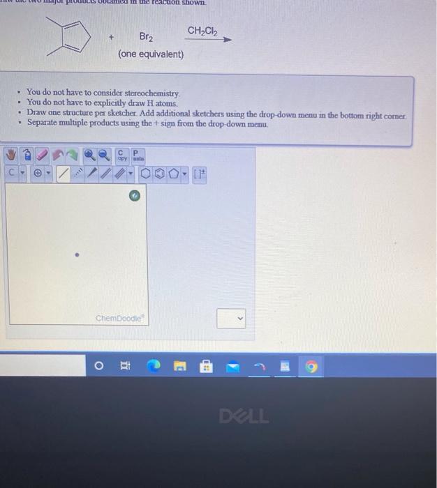 Solved Ud in the raccon show + Br2 CH2Cl2 (one equivalent) • | Chegg.com