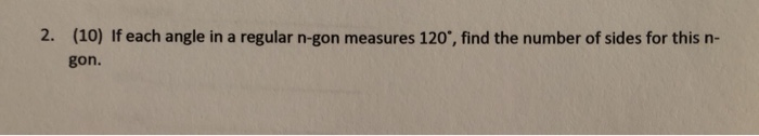 Solved 2. (10) If each angle in a regular n-gon measures | Chegg.com