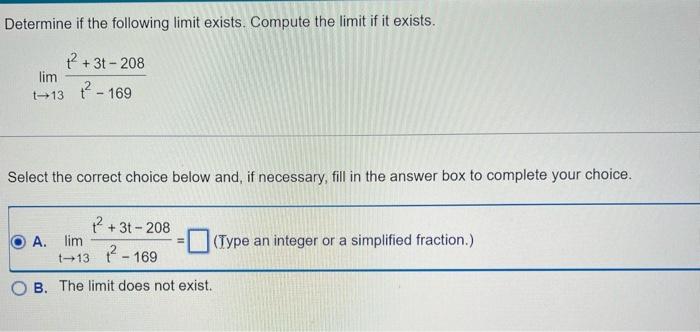 Solved Determine if the following limit exists. Compute the | Chegg.com
