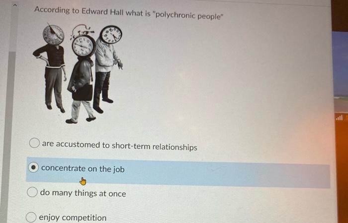Solved According to Edward Hall what is "polychronic people" | Chegg.com
