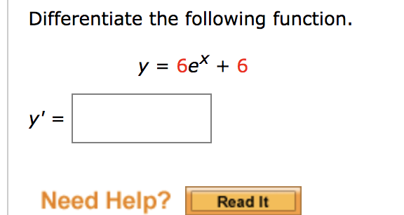 Solved Differentiate the following function.y=6ex+6y'=Need | Chegg.com