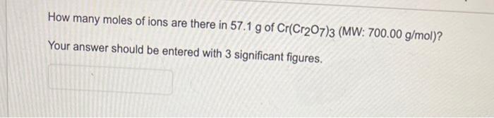 Solved How many moles of ions are there in 57.1 g of | Chegg.com