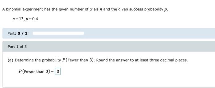 Solved A binomial experiment has the given number of trials | Chegg.com