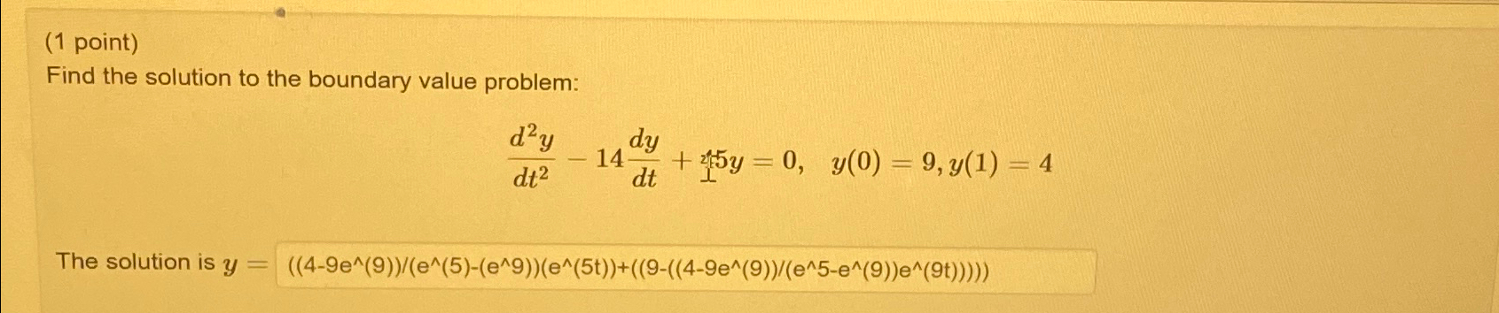 Solved (1 point)Find the solution to the boundary value | Chegg.com Solved (1 point)Find the solution to the boundary value | Chegg.com
