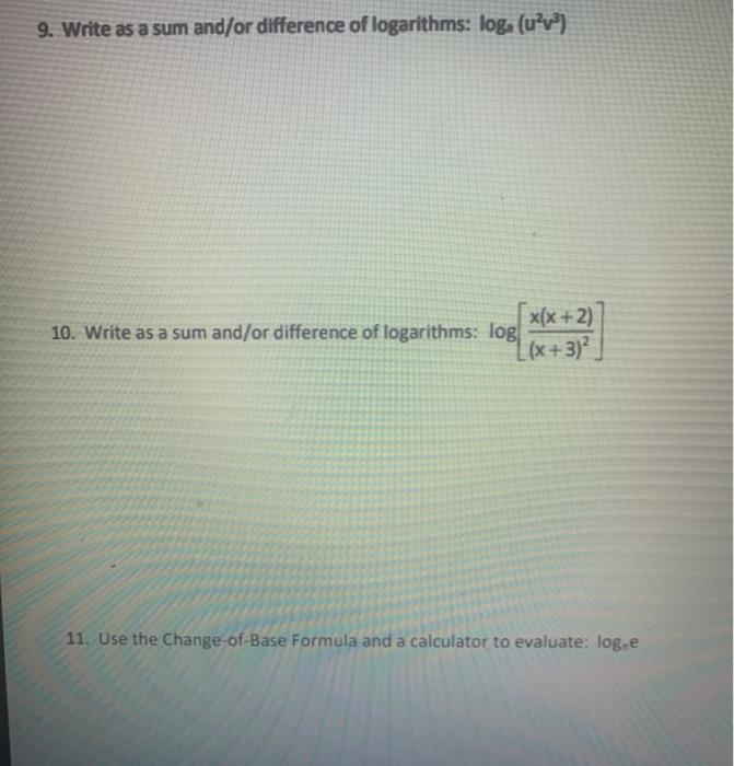 Solved 9. Write as a sum and/or difference of logarithms: | Chegg.com