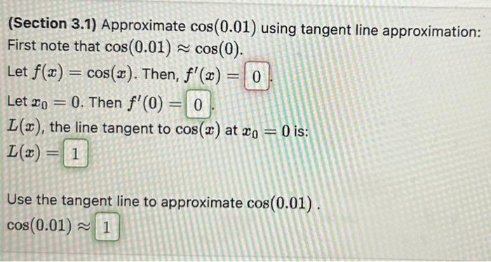 Solved (Section 3.1) Approximate cos(0.01) using tangent | Chegg.com
