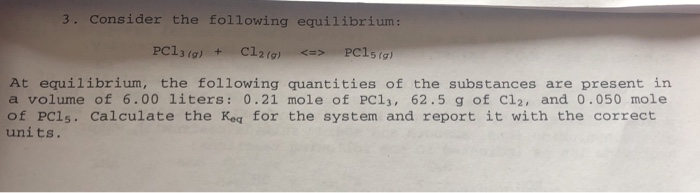 Solved 3. Consider the following equilibrium: PC13(g) + Cl2) | Chegg.com