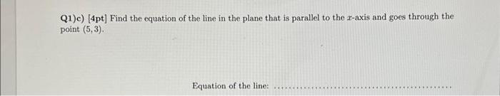 Solved Q1)c) [4pt] Find the equation of the line in the | Chegg.com