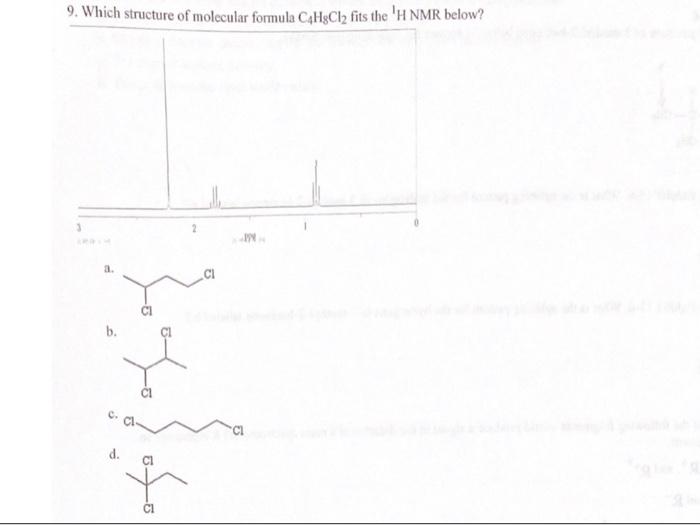 Solved 9. Which structure of molecular formula C4H8Cl2 fits | Chegg.com