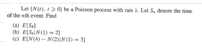 Solved Let {N(t),t⩾0} be a Poisson process with rate λ. Let | Chegg.com