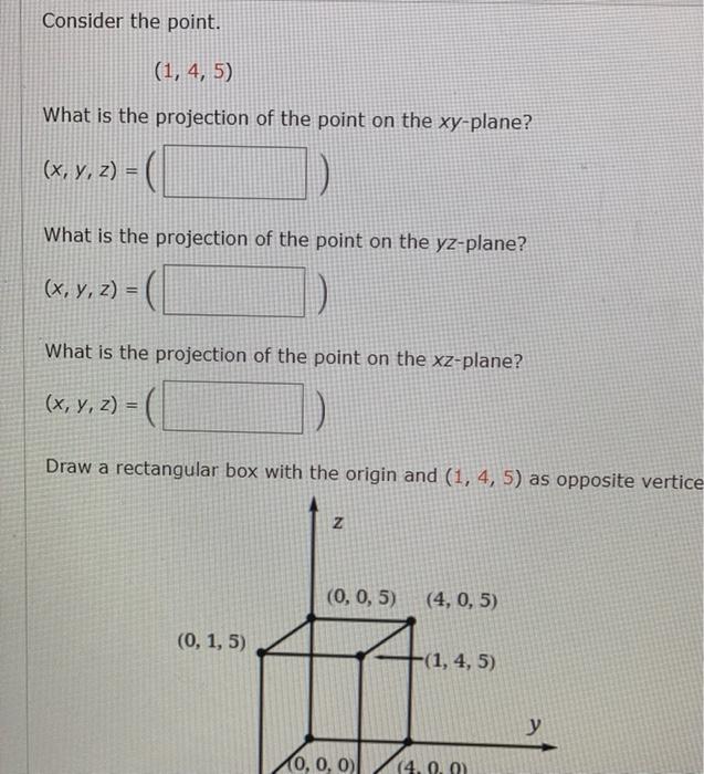 Solved Consider the point. (1, 4, 5) What is the projection | Chegg.com