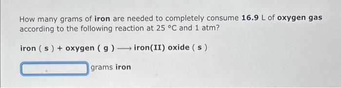 Solved How many grams of iron are needed to completely | Chegg.com