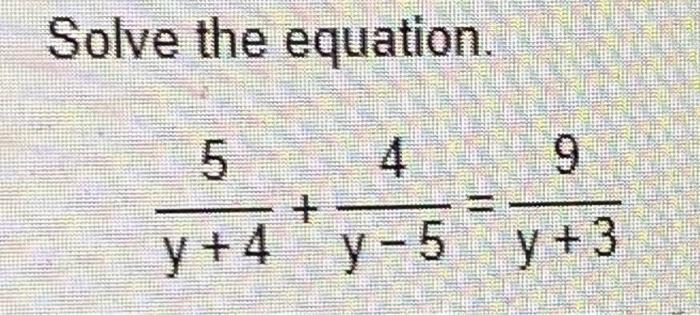 Solved Solve the equation. y+45+y−54=y+39 | Chegg.com