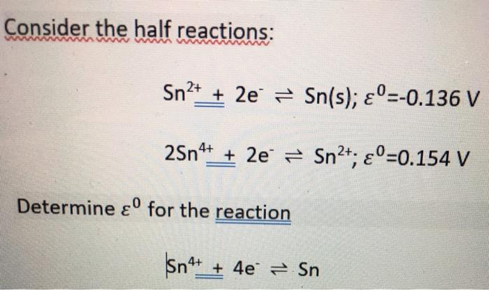 Solved Consider the half reactions: Sn2+ + 2e = | Chegg.com