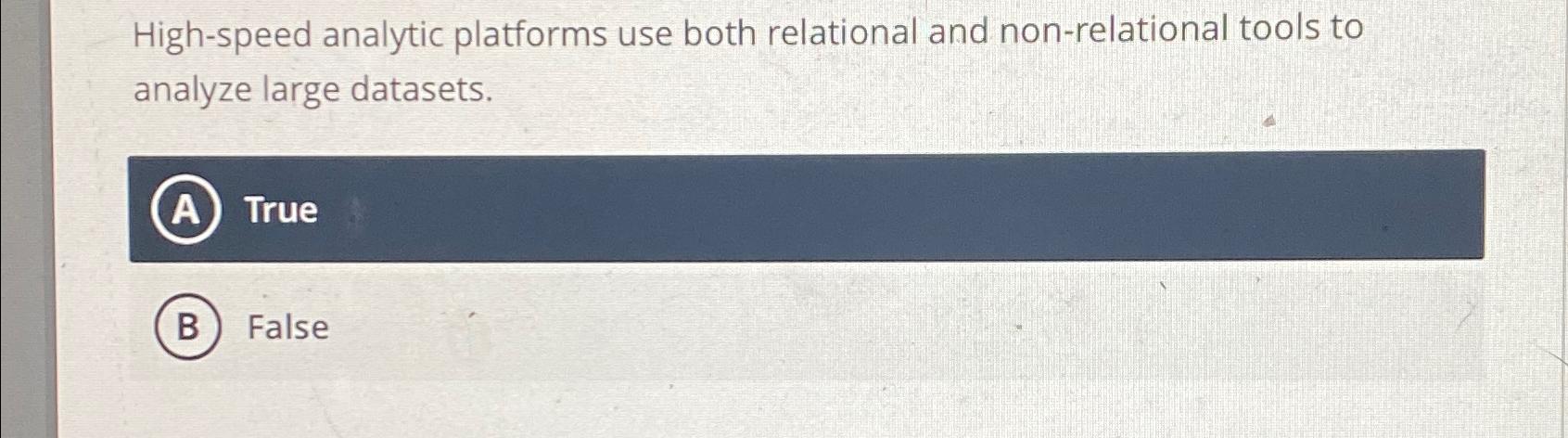 Solved High-speed analytic platforms use both relational and | Chegg.com