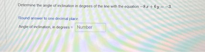 Solved Determine the angle of inclination in degrees of the | Chegg.com