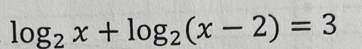 Solved log2x+log2(x-2)=3 | Chegg.com