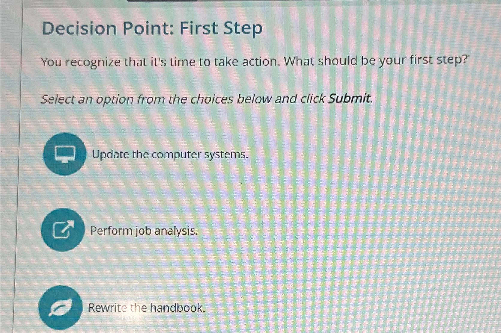 Solved Decision Point: First StepYou recognize that it's | Chegg.com