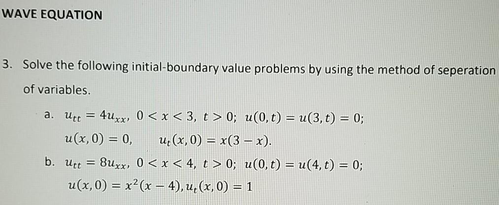 Solved WAVE EQUATION 3. Solve the following initial-boundary | Chegg.com