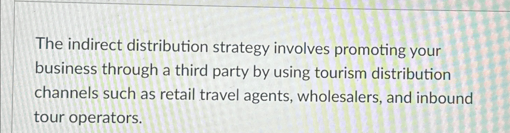 Solved The indirect distribution strategy involves promoting | Chegg.com