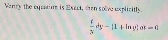 Solved Verify the equation is Exact, then solve explicitly. | Chegg.com