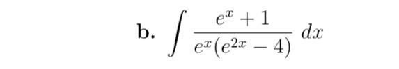Solved Evaluate the integralb. ∫﻿﻿ex+1ex(e2x-4)dx | Chegg.com