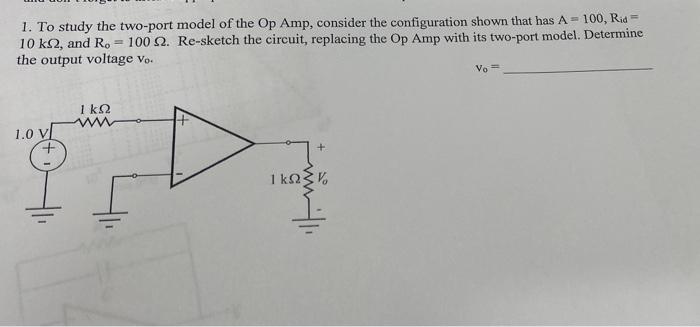Solved 1. To study the two-port model of the Op Amp, | Chegg.com