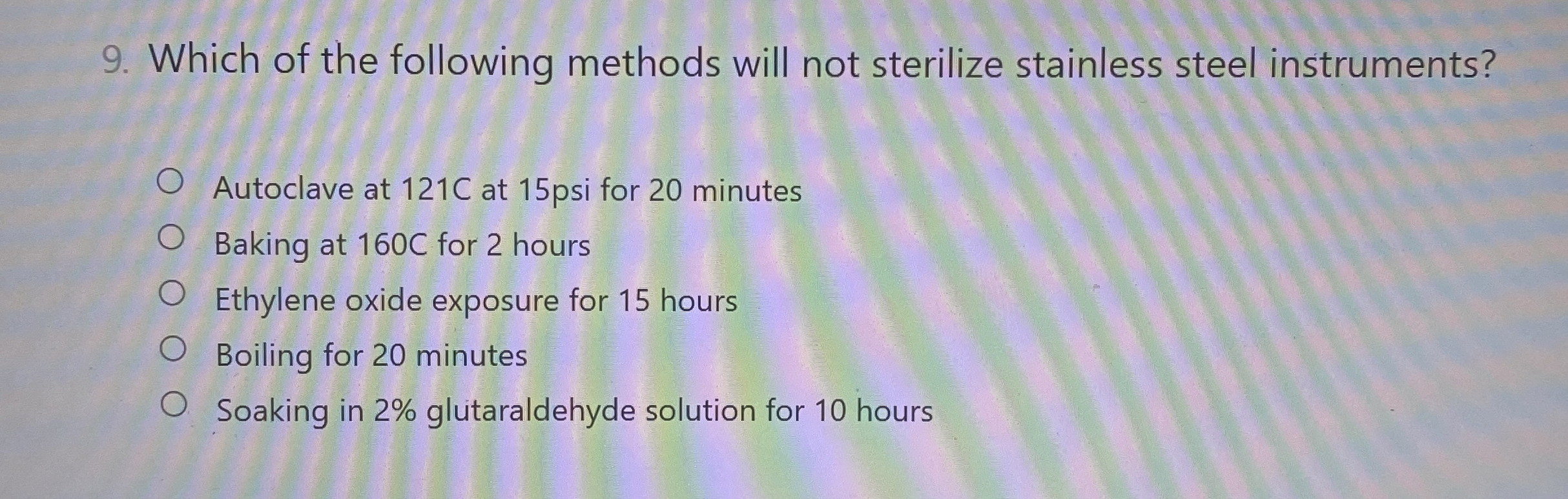 Solved Which of the following methods will not sterilize | Chegg.com