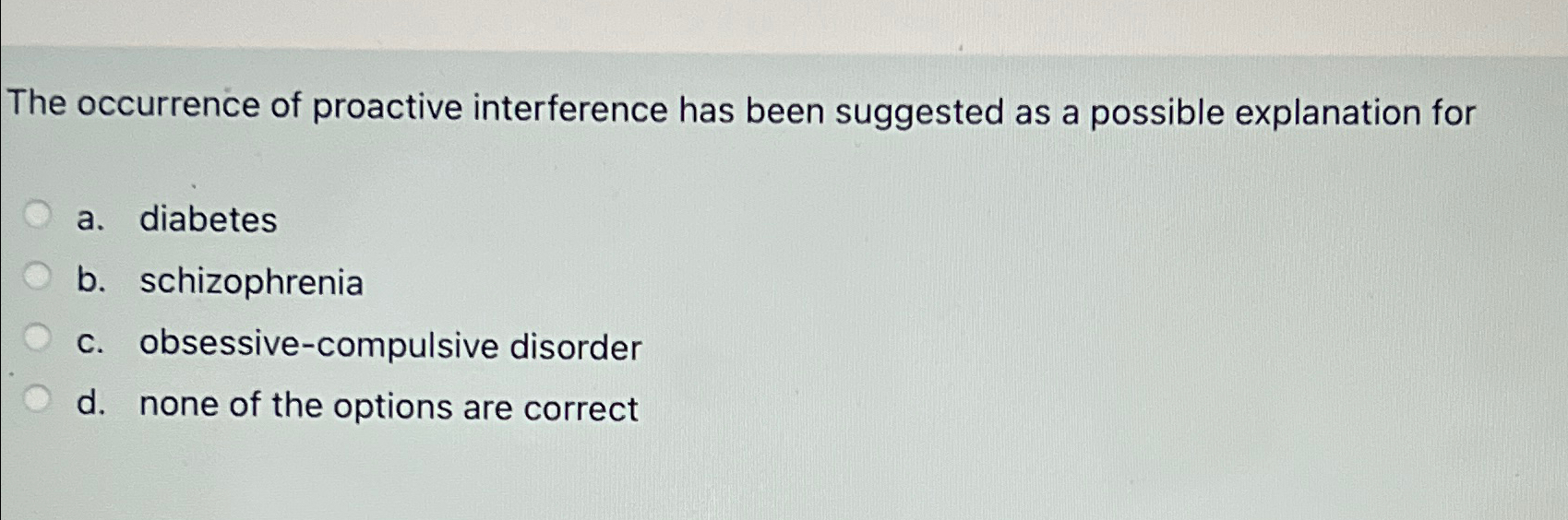 Solved The occurrence of proactive interference has been | Chegg.com
