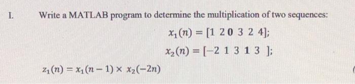 Solved I. Write a MATLAB program to determine the | Chegg.com