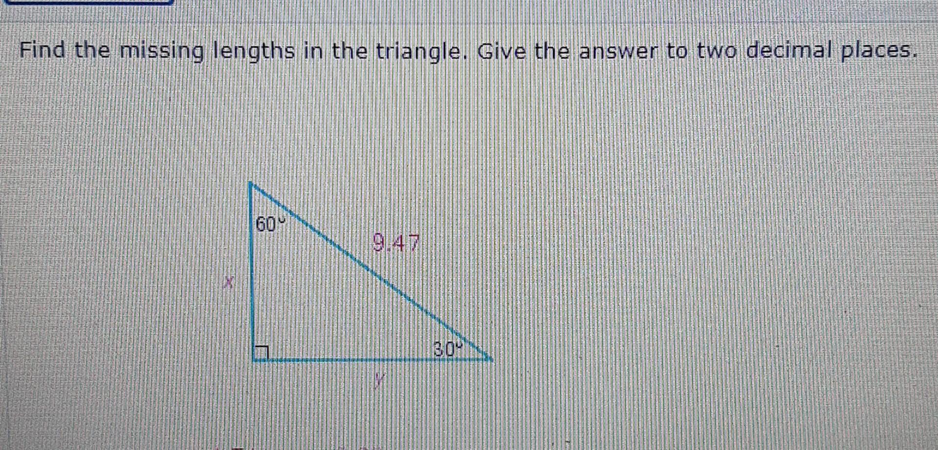 Solved Find the missing lengths in the triangle. Give the | Chegg.com