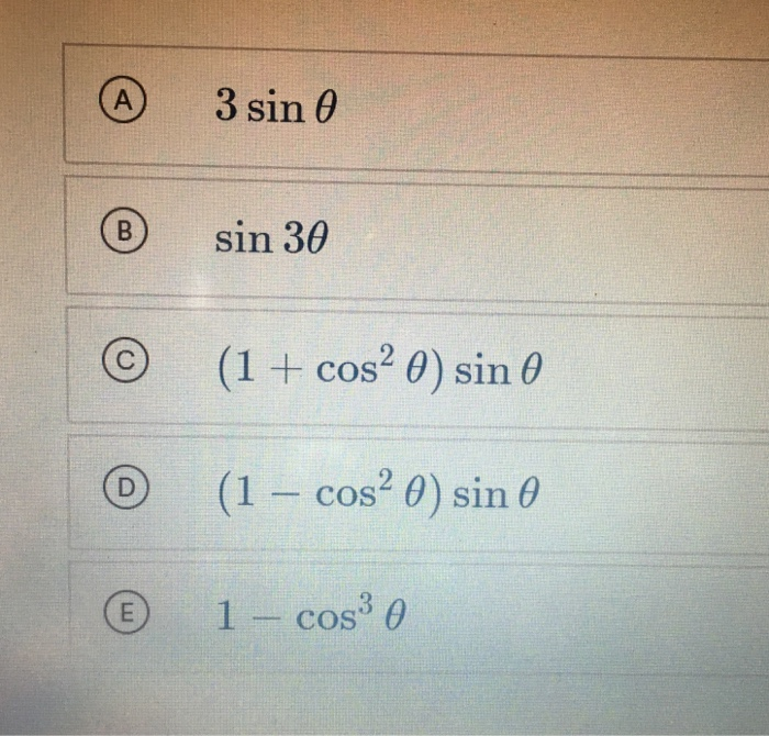 Solved Which of the following is equal to sin0? @ 3sin ® | Chegg.com