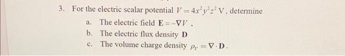 Solved 3. For the electric scalar potential V=4x2y2z2V, | Chegg.com