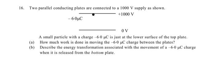 Solved 16. Two parallel conducting plates are connected to a | Chegg.com