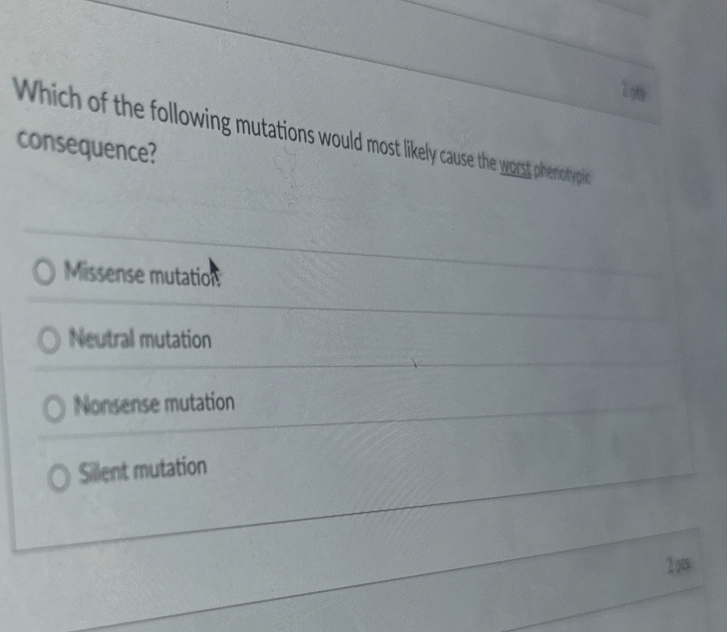 Solved Which of the following mutations would most likely | Chegg.com