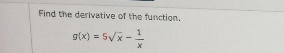 Solved Find the derivative of the function.g(x)=5x2-1x | Chegg.com