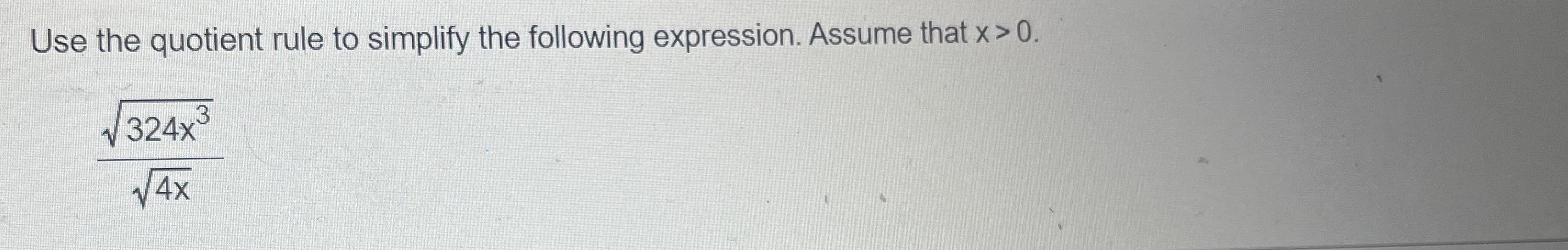 Solved Use the quotient rule to simplify the following | Chegg.com