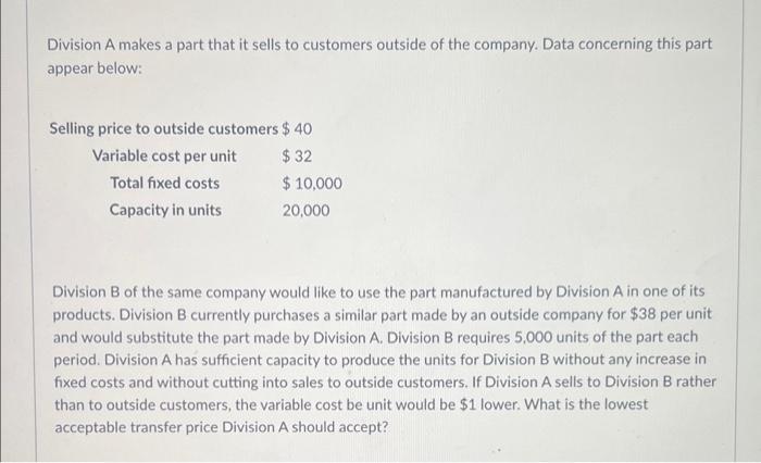 Solved Division A makes a part that it sells to customers | Chegg.com