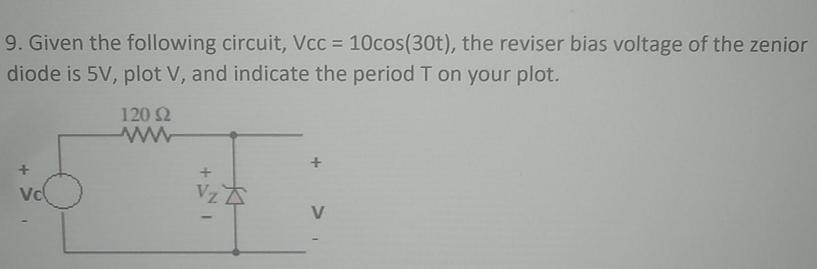 Solved 9. Given the following circuit, Vcc = 10cos(30t), the | Chegg.com