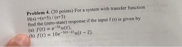 Solved Problem 4. (20 points) For a system with transfer | Chegg.com