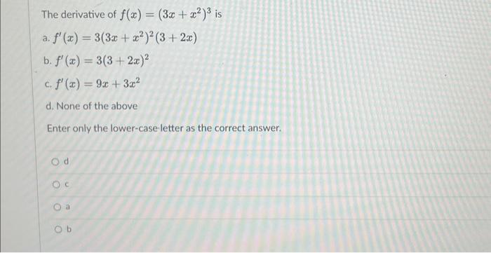 Solved The derivative of f(x)=(3x+x2)3 is a. | Chegg.com