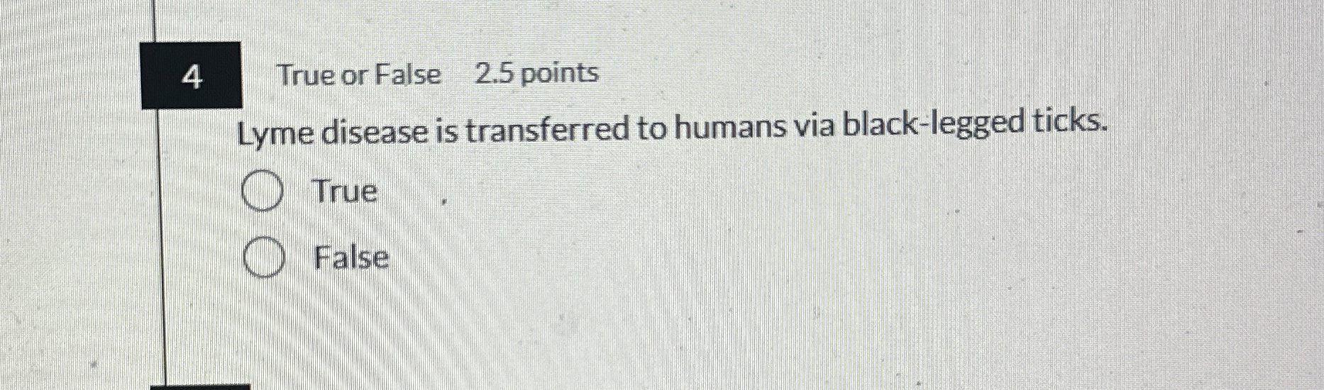 Solved 4 ﻿True or False 2.5 ﻿pointsLyme disease is | Chegg.com