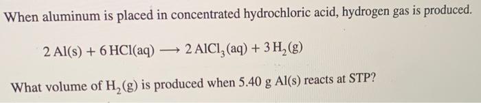 Solved When aluminum is placed in concentrated hydrochloric | Chegg.com