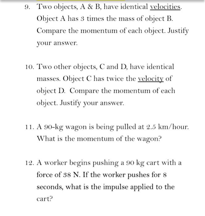 Solved 9. Two objects, A & B, have identical velocities. | Chegg.com