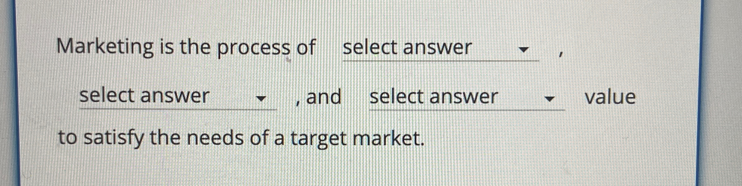 Solved Marketing is the process of select answer q, ﻿select | Chegg.com