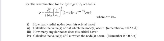 Solved 2) The wavefunction for the hydrogen 3pz orbital is 2 | Chegg.com